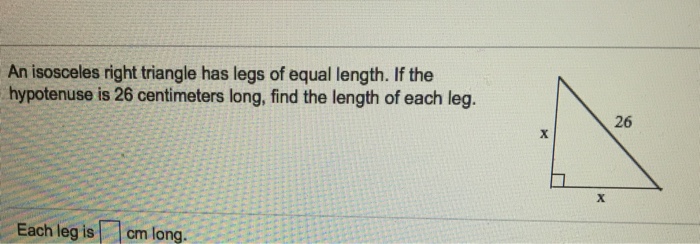 Solved An isosceles right triangle has legs of equal length. | Chegg.com