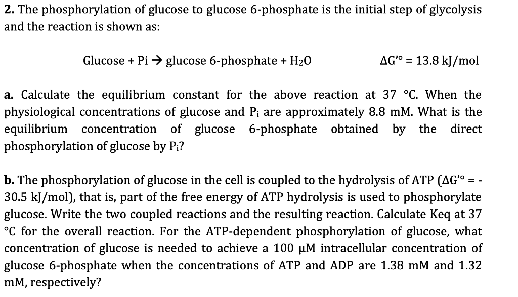 Solved 2. The phosphorylation of glucose to glucose | Chegg.com