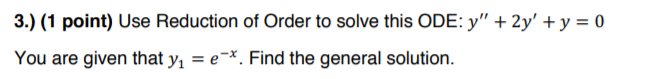 Solved 3.) (1 point) Use Reduction of Order to solve this | Chegg.com