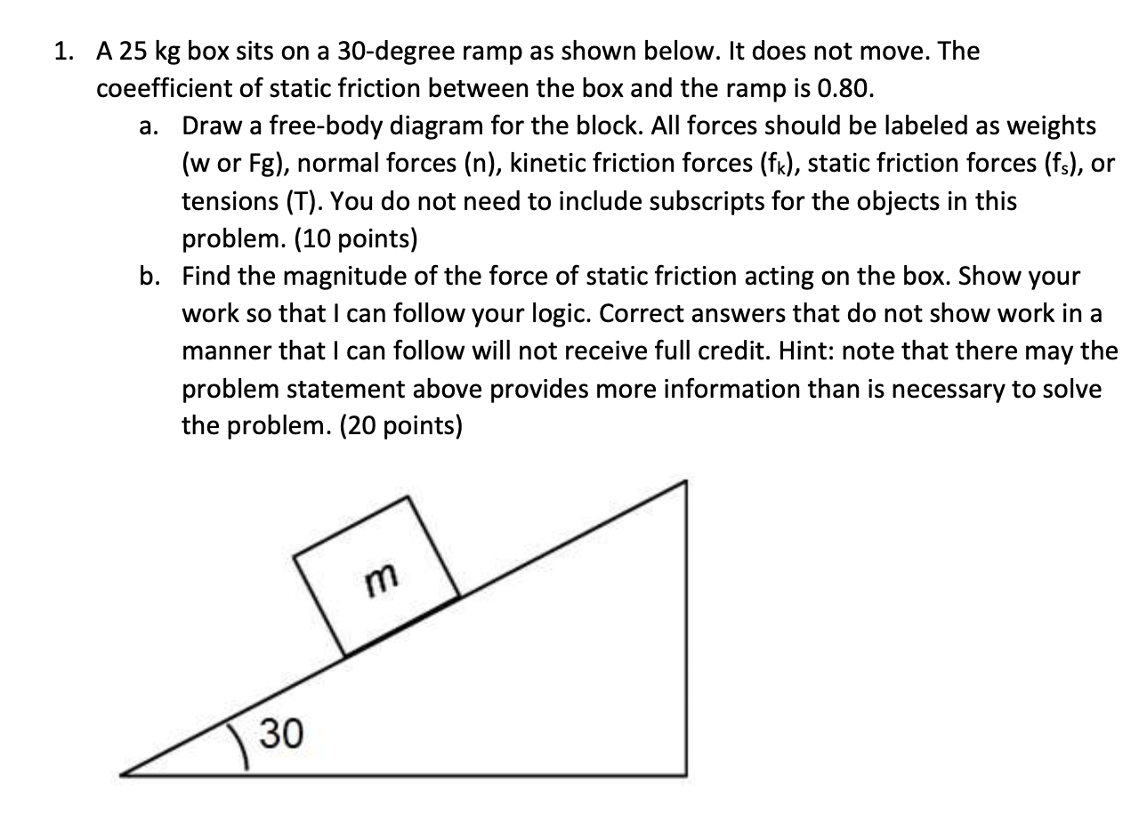 Solved 1. A 25 kg box sits on a 30-degree ramp as shown | Chegg.com