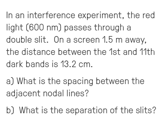 Solved In an interference experiment, the red light (600 nm) | Chegg.com