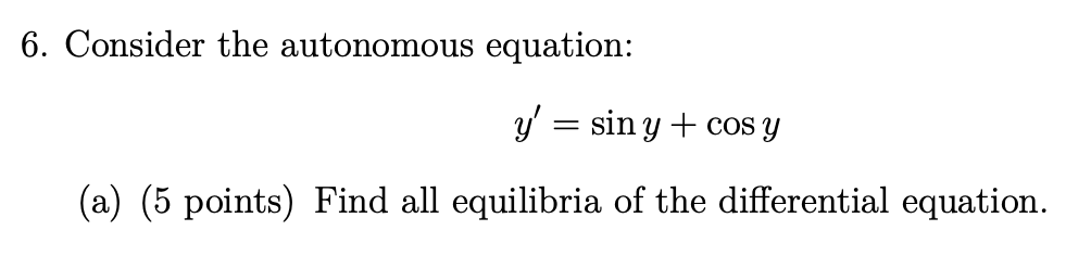Solved 6. Consider the autonomous equation: y' = siny + cos | Chegg.com