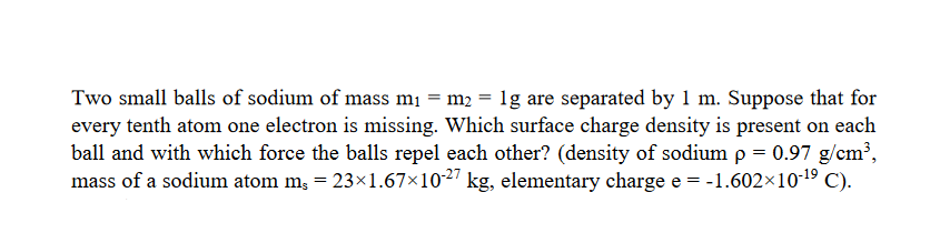 Solved Two small balls of sodium of mass m1=m2=1 g are | Chegg.com