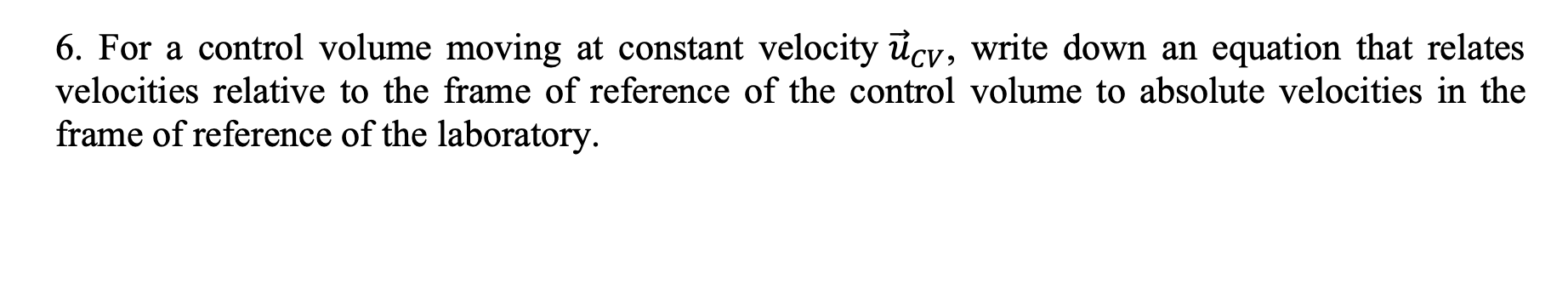 Solved 6. For a control volume moving at constant velocity | Chegg.com