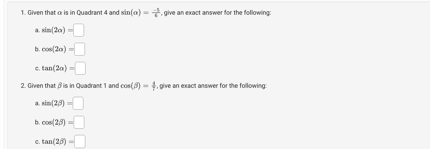 Solved 1. Given that α is in Quadrant 4 and sin(α)=6−5, give | Chegg.com