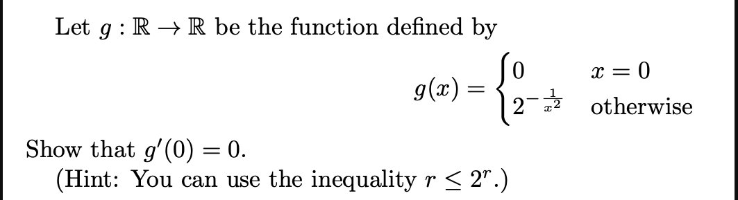 Solved Let g:R→R be the function defined by g(x)={02−x21x=0 | Chegg.com