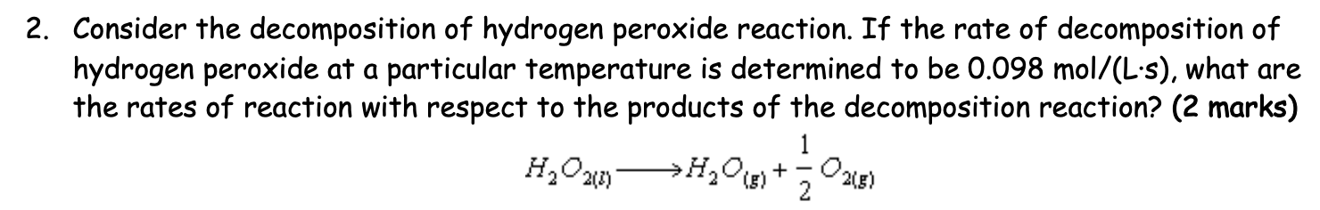 Solved 2. Consider the decomposition of hydrogen peroxide | Chegg.com