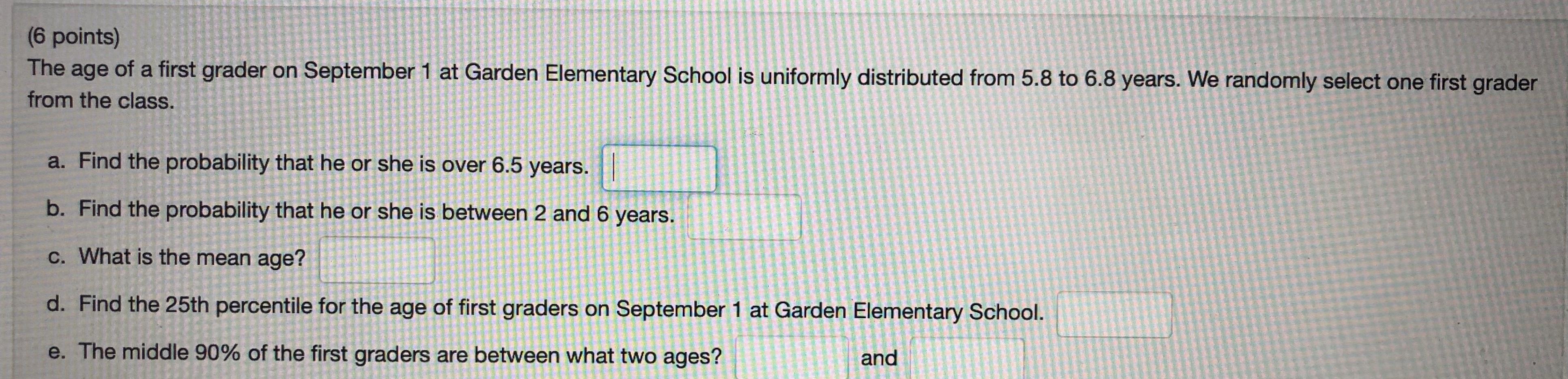 Solved (6 points) The age of a first grader on September 1 | Chegg.com
