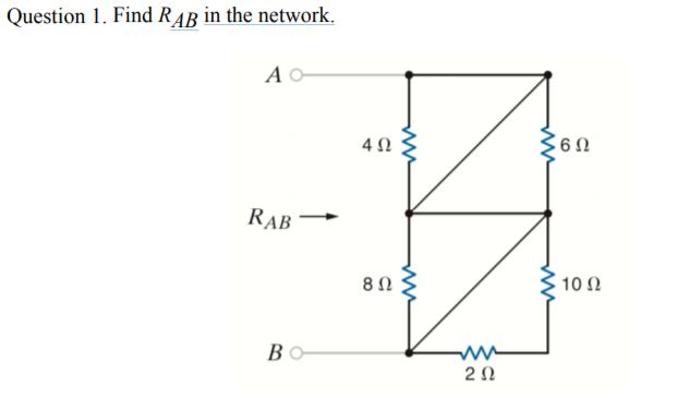 Solved Question 1. Find RAB in the network. . A 4 Ω 6 Ω RAB | Chegg.com Solved Question 1. Find RAB in the network. . A 4 Ω 6 Ω RAB | Chegg.com