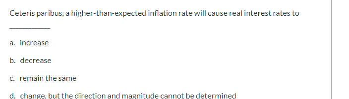 Solved Ceteris paribus, a higher-than-expected inflation | Chegg.com