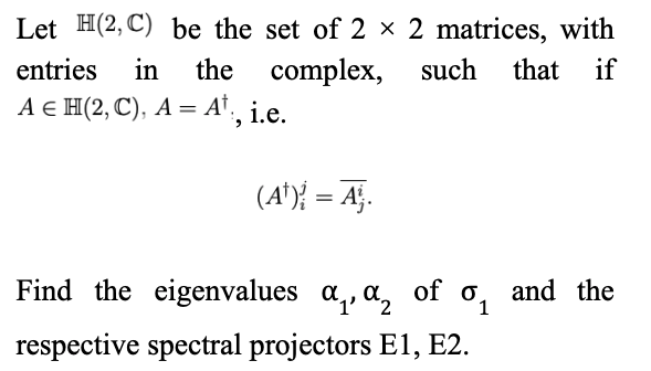 Let H(2,C) be the set of 2×2 matrices, with entries | Chegg.com