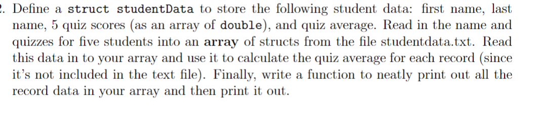 Solved Define a struct studentData to store the following | Chegg.com