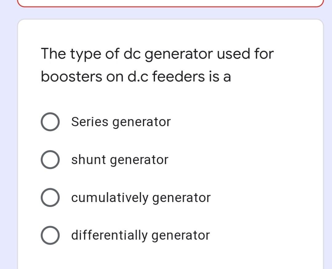 Solved The type of dc generator used for boosters on d.c | Chegg.com