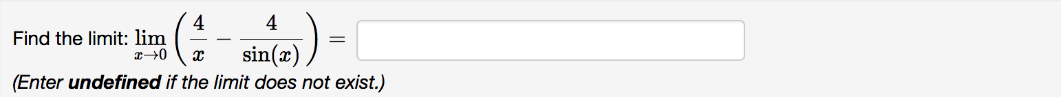 Solved Find the limit: limx→0(4x-4sin(x))=(Enter undefined | Chegg.com