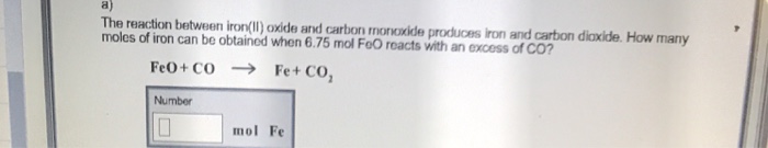 Solved a) The reaction between iron(ll) oxide and carbon | Chegg.com
