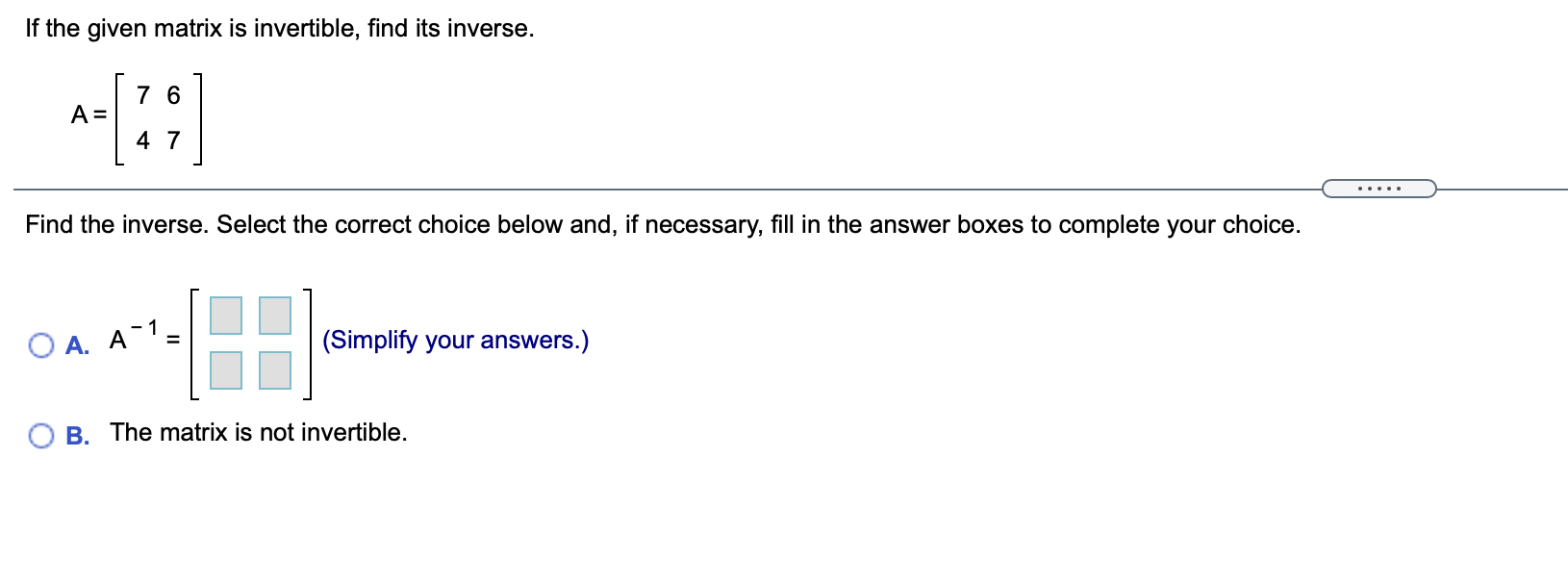 Solved If the given matrix is invertible, find its inverse. | Chegg.com