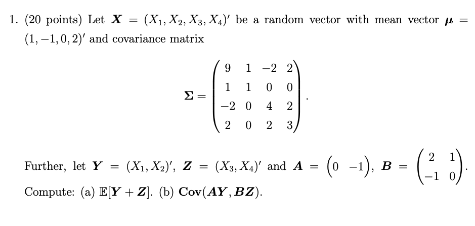 Solved 1. (20 points) Let X = (X1, X2, X3, X4)' be a random | Chegg.com