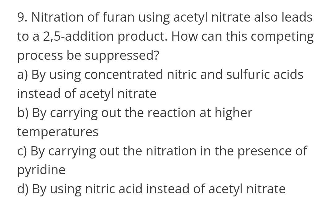 Solved 9. Nitration of furan using acetyl nitrate also leads | Chegg.com