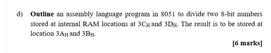Solved d) Outline an assembly language program in 8051 to | Chegg.com