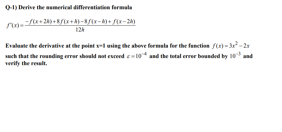 Solved Q-1) Derive the numerical differentiation formula | Chegg.com