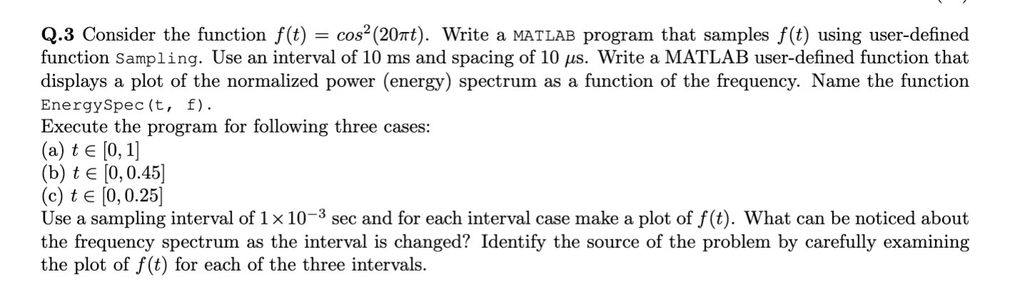 Solved Q.3 Consider the function f(t) = cos(2010). Write a | Chegg.com