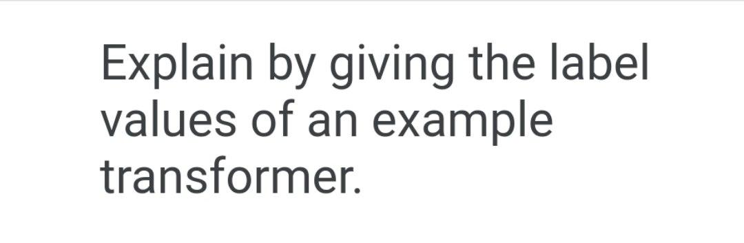 Explain by giving the label values of an example | Chegg.com