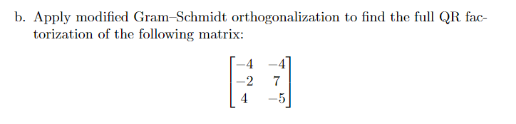 Solved B Apply Modified Gram Schmidt Orthogonalization To