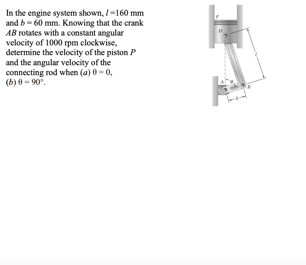 Solved P In the engine system shown, 1 =160 mm and b = 60 | Chegg.com