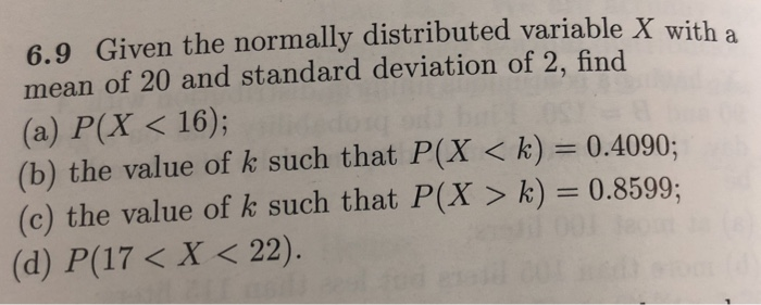 Solved 6.9 Given the normally distributed variable X with a | Chegg.com