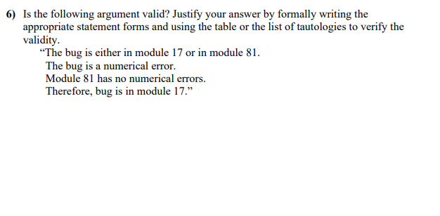 Solved 6) Is the following argument valid? Justify your | Chegg.com