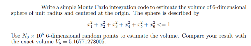 Solved Write a simple Monte Carlo integration code to | Chegg.com
