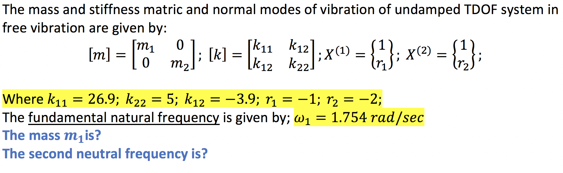 Solved The mass and stiffness matric and normal modes of | Chegg.com