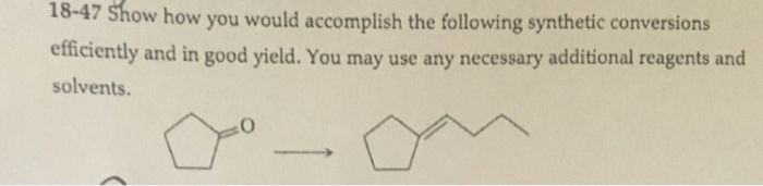 Solved 18-47 Show how you would accomplish the following | Chegg.com