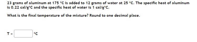 Solved 23 grams of aluminum at 175∘C is added to 12 grams of | Chegg.com