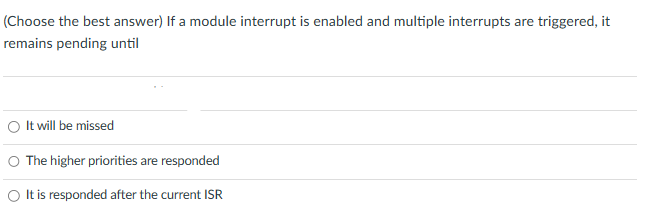 Solved (Choose the best answer) ﻿If a module interrupt is | Chegg.com
