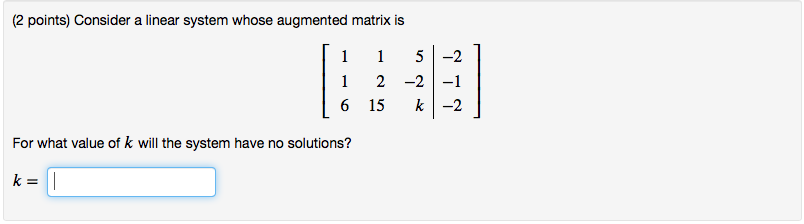 Solved (2 points) Consider a linear system whose augmented | Chegg.com
