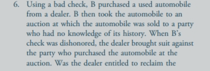 Solved 6. Using a bad check, B purchased a used automobile | Chegg.com