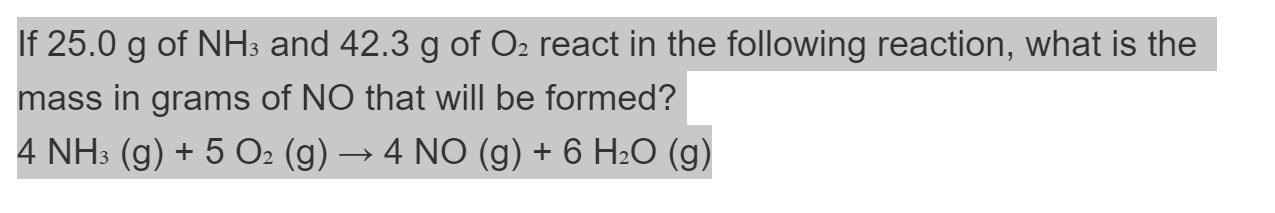 Solved If 25.0g ﻿of NH3 ﻿and 42.3g ﻿of O2 ﻿react in the | Chegg.com