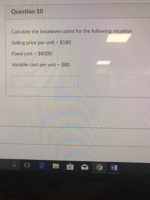 Solved Question 10 Calculate the breakeven point for the | Chegg.com