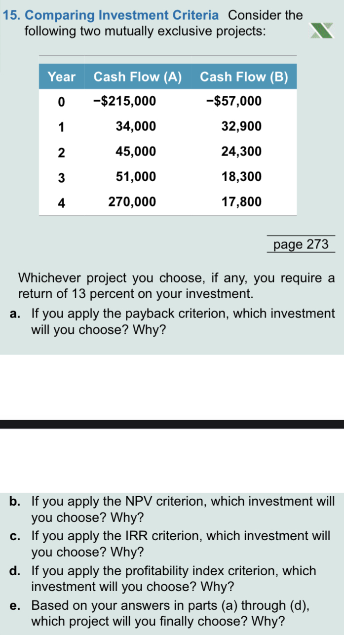 [Solved]: b. If you apply the NPV criterion, which investmen