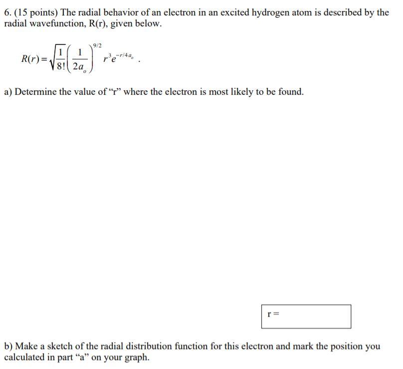 Solved 6. (15 points) The radial behavior of an electron in | Chegg.com