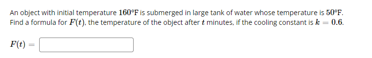 Solved An object with initial temperature 160∘F is submerged | Chegg.com