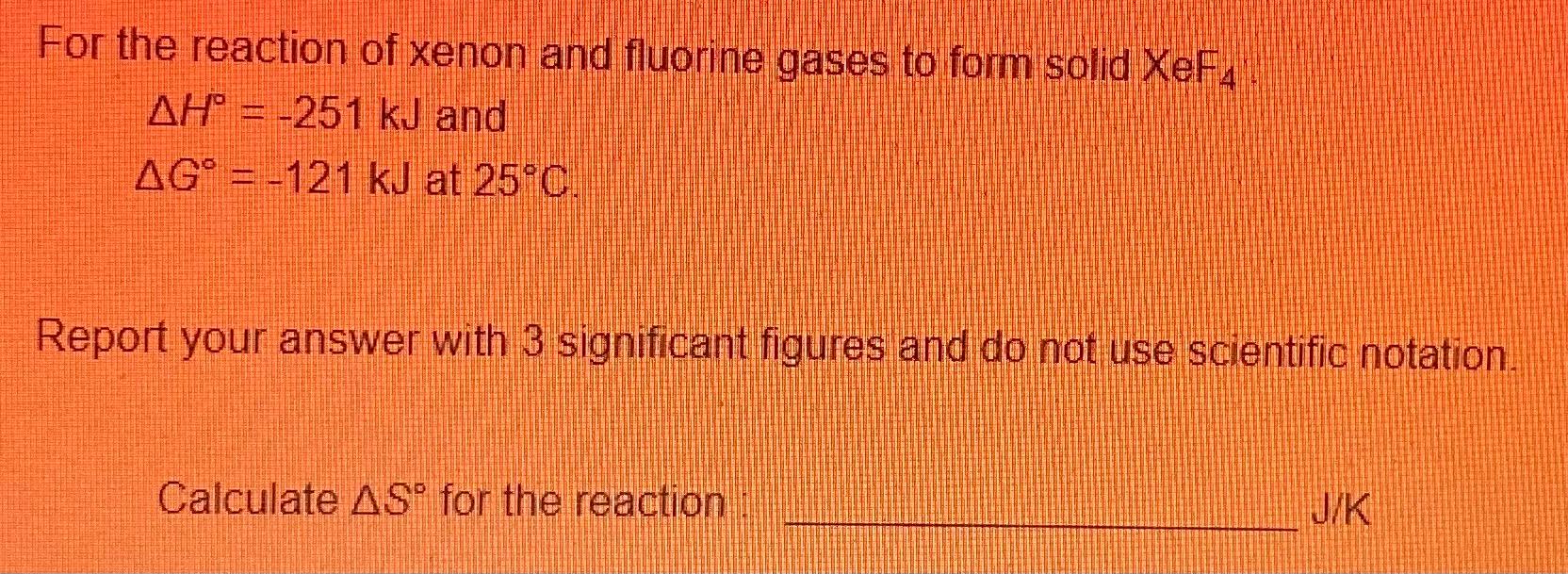 Solved For the reaction of xenon and fluorine gases to form | Chegg.com
