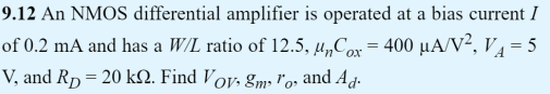 Solved 9.12 An NMOS differential amplifier is operated at a | Chegg.com