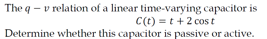 Solved The q- v relation of a linear time-varying capacitor | Chegg.com