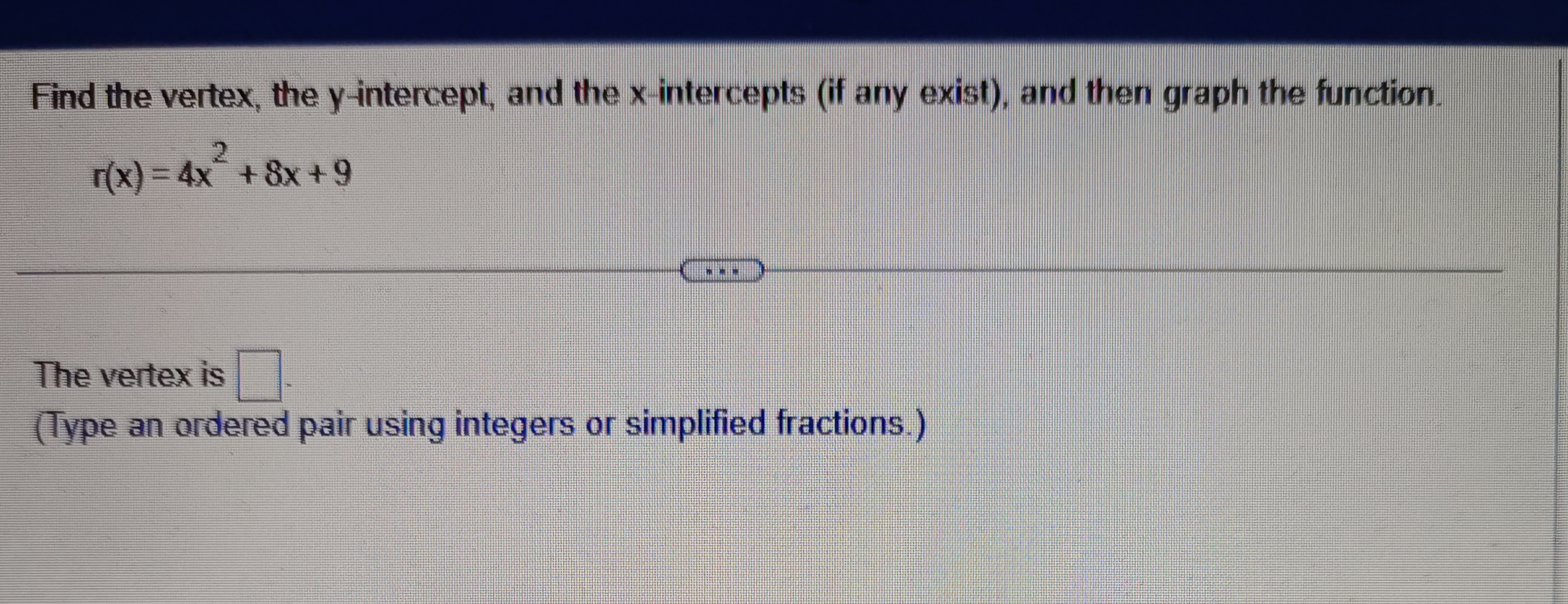 Solved Find the vertex, the y-intercept, and the | Chegg.com