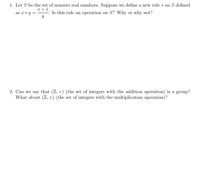 Solved 1. Let S be the set of nonzero real numbers. Suppose | Chegg.com