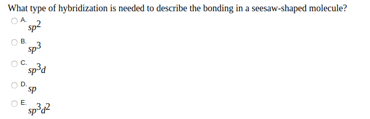 Solved What type of hybridization is needed to describe the | Chegg.com