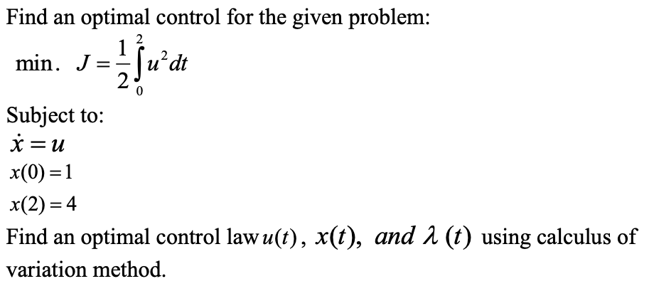 Solved Find an optimal control for the given problem: min. J | Chegg.com