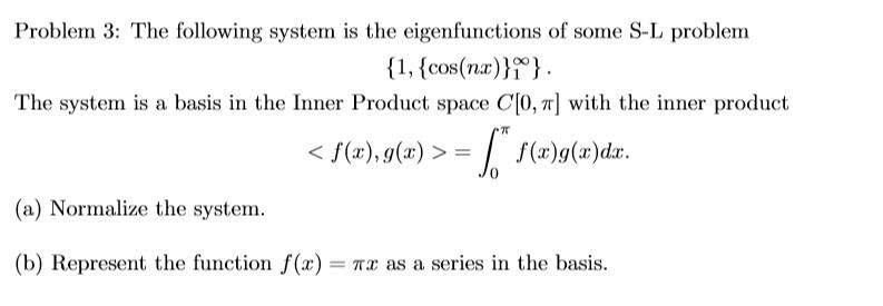Solved Problem 3: The following system is the eigenfunctions | Chegg.com